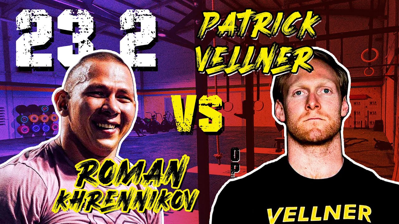CrossFit Open Workout 23.2 | Roman Khrennikov vs. Patrick Vellner 2023 ...