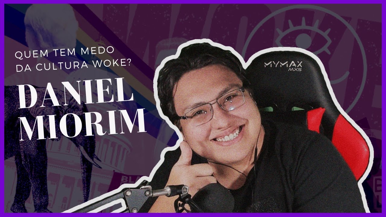 Quem tem medo da cultura Woke? Com Daniel Miorim - YouTube