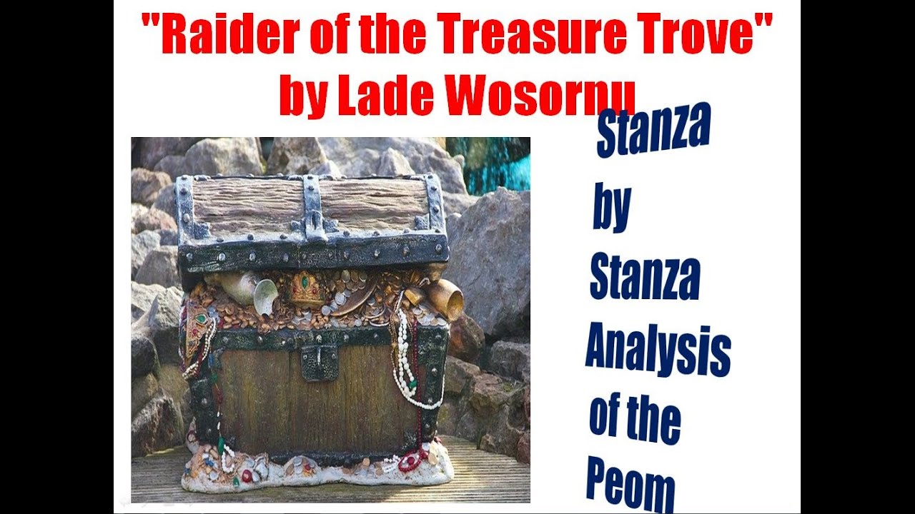 Raider Of The Treasure Trove By Lade Wosornu Analysis Of The Poem Raider Of The Treasure Trove By Lade Wosornu Analysis Of The Poem