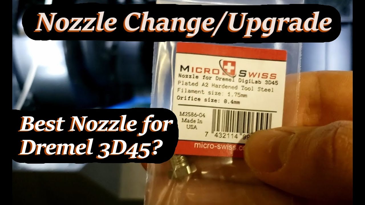 How to Change Dremel 3D45 Nozzle Tool Steel Micro Swiss Upgrade - YouTube
