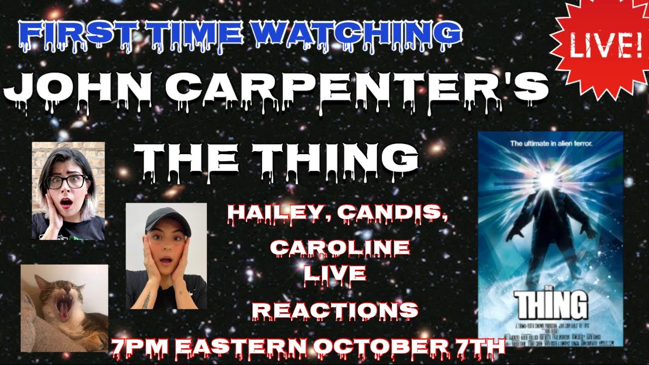 First Time Watching John Carpenter's The Thing (1982) with Candis, Caroline and Hailey - YouTube