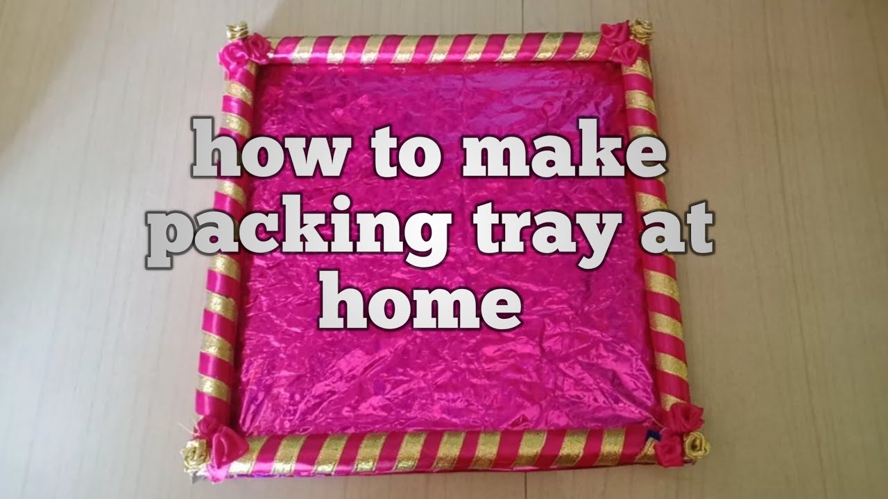 how to make packing tray | at home | - YouTube