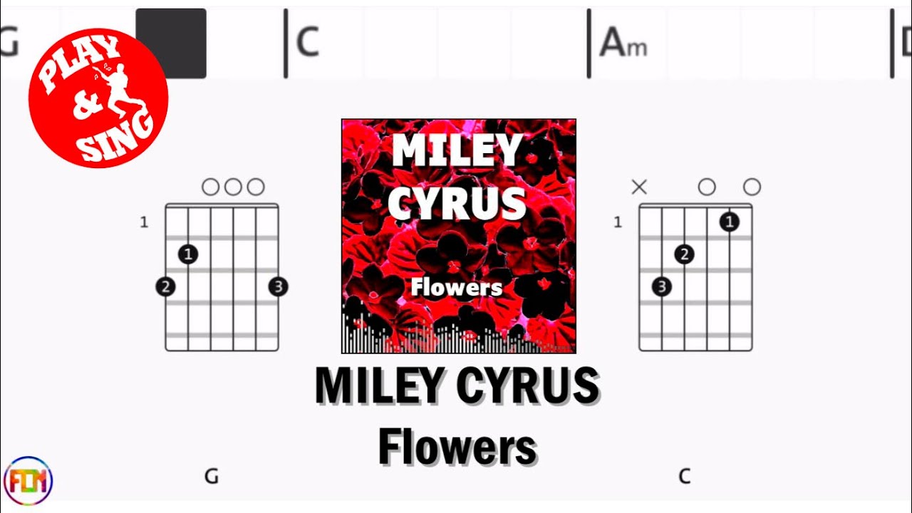 MILEY CYRUS Flowers FCN GUITAR CHORDS & LYRICS - YouTube