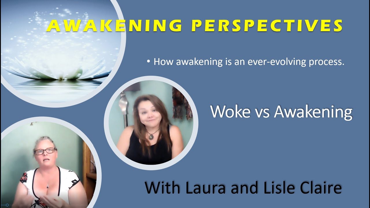Woke vs Awakening - how awakening is an evolving process. - YouTube