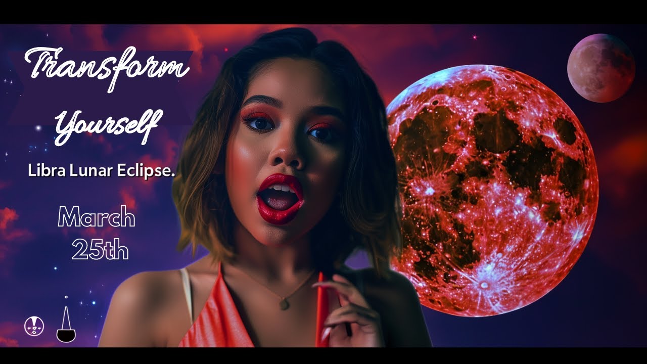 Revealing the True You: Self-Identity Under the March 25th Libra Lunar Eclipse - YouTube