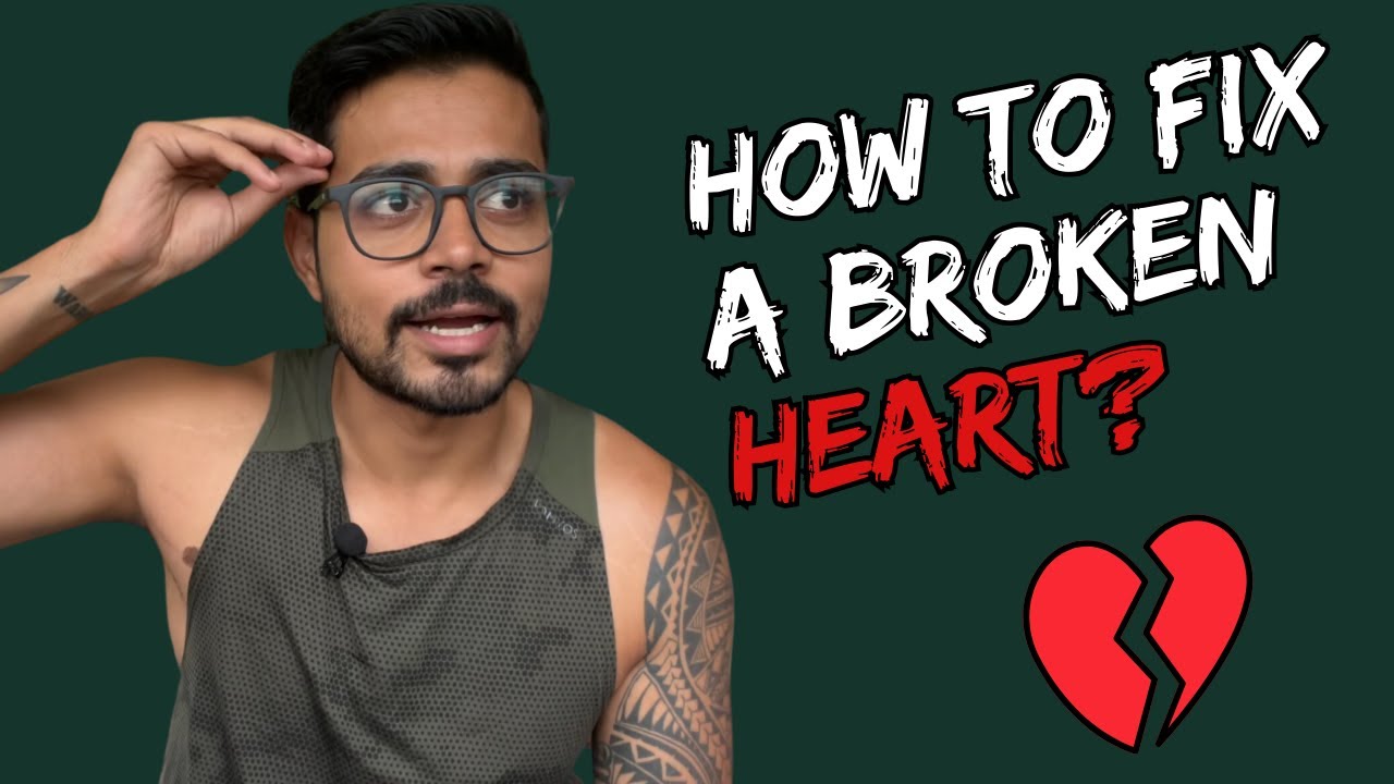 5 Ways To Heal Your Broken Heart I by Ronit Ranjan - YouTube