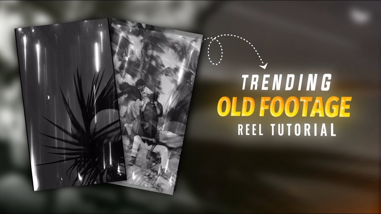 TRENDING OLD FOOTAGE REEL TUTORIAL | LOW SHUTTER EDITING TUTORIAL ...