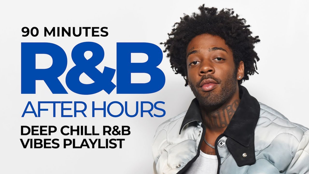 90 Min R&B After Hours | Deep Chill R&B Vibes Playlist - YouTube