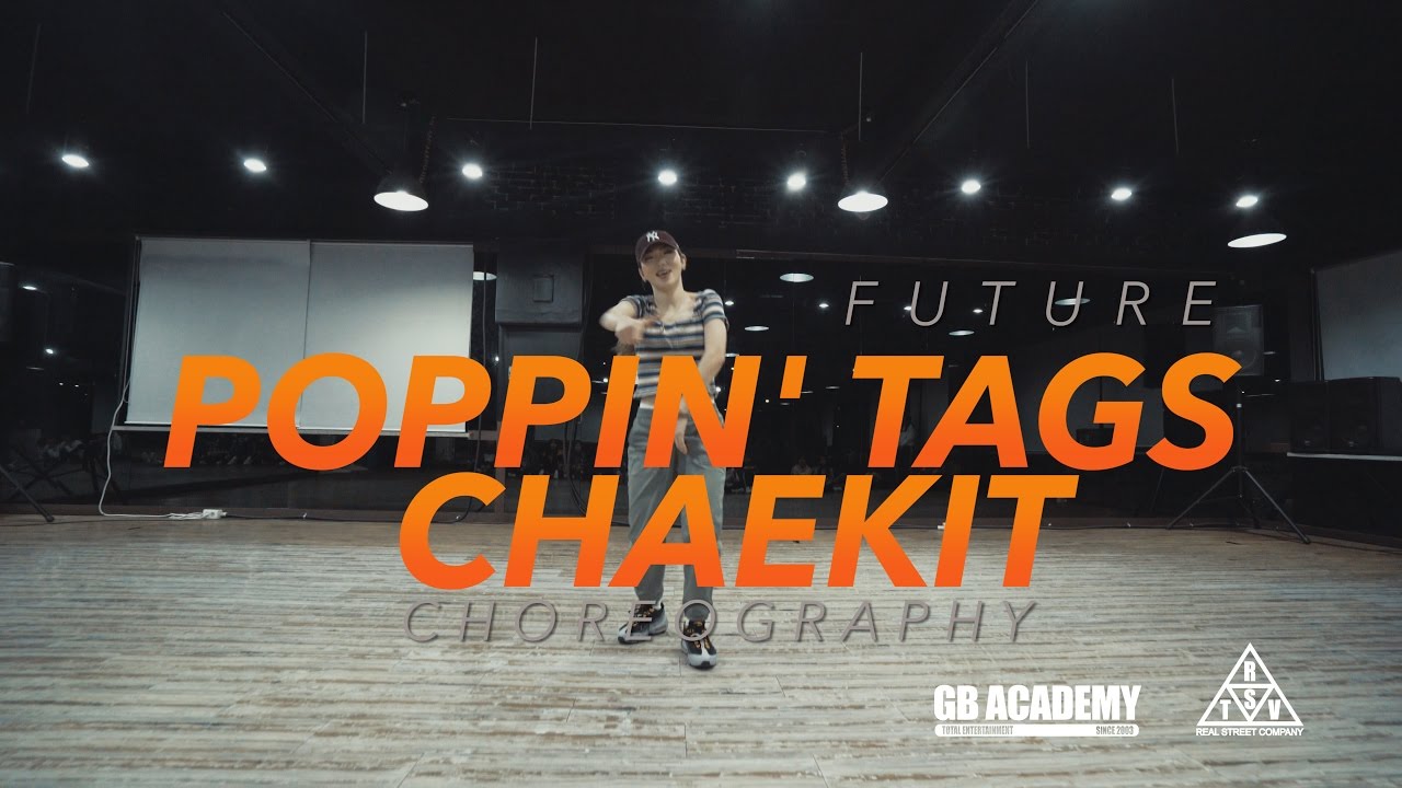 Poppin' Tags ll Future ll Choreography by CHAEKIT @gbacademy - YouTube