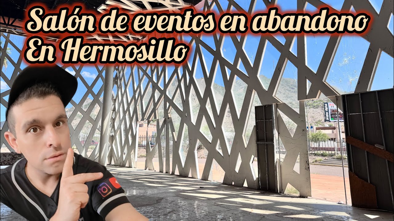 Explorando centro de eventos abandonado en Hermosillo - YouTube