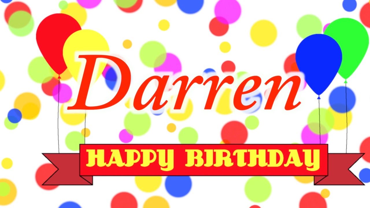 Happy Birthday Darren Song - YouTube