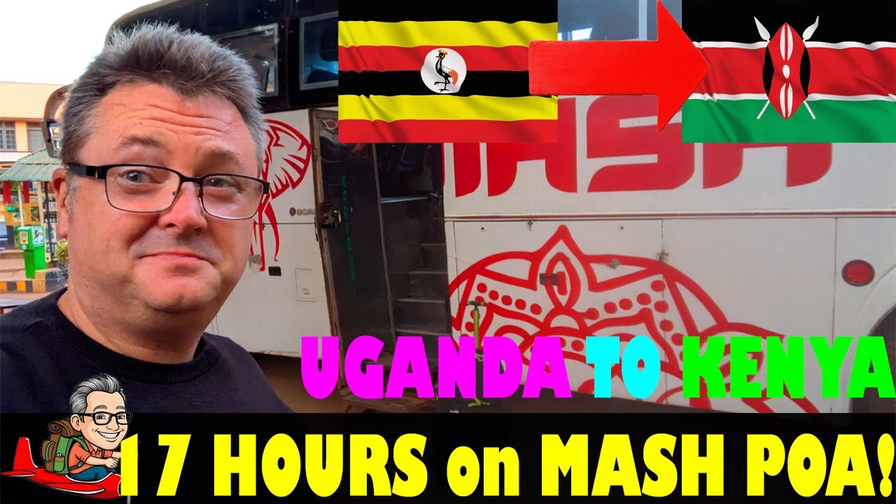 17 HOURS ON A BUS IN AFRICA - Kampala to Nairobi on MASH POA! - YouTube