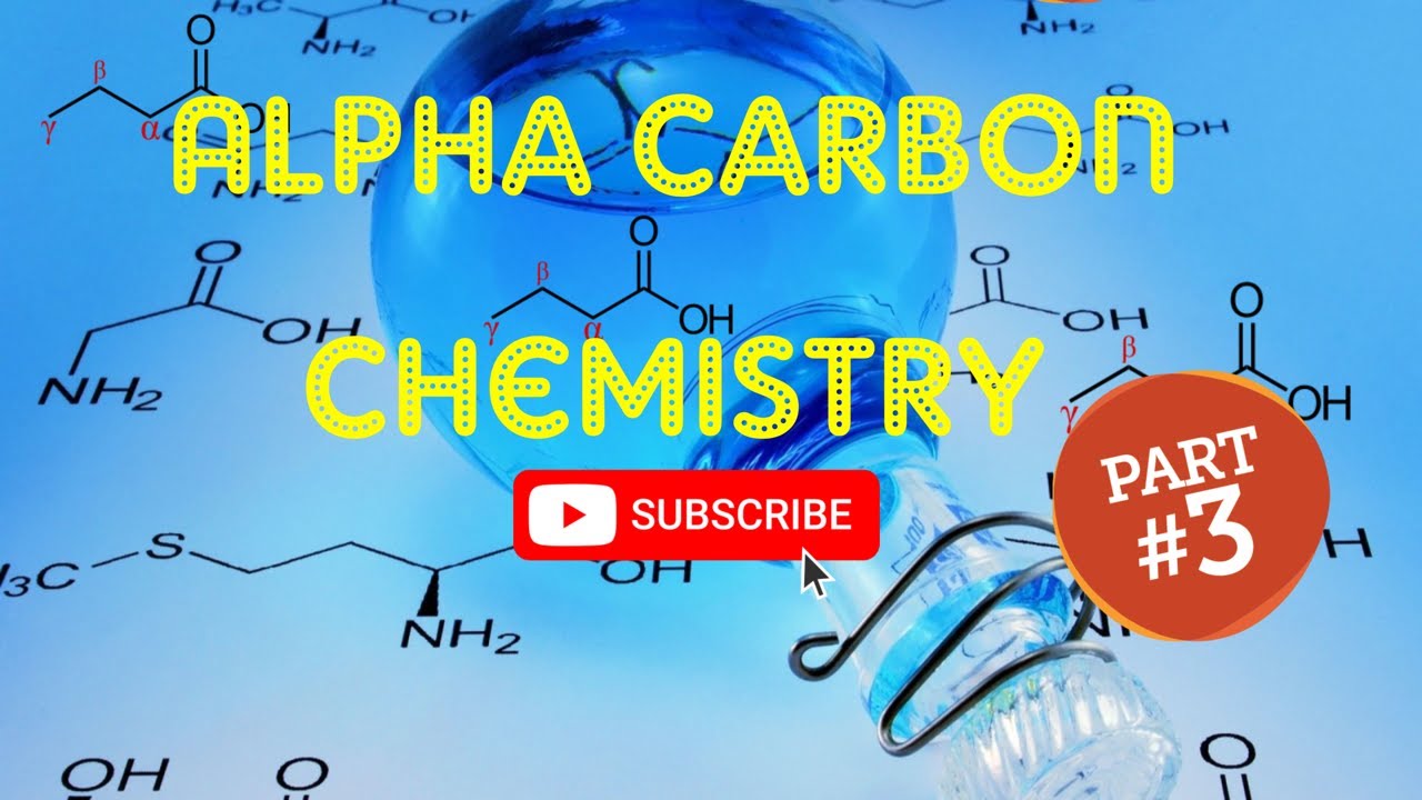 Organic Chemistry 2: Chapter 21 - Alpha Carbon Chemistry (Part 3/4 ...