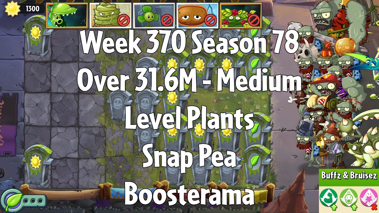 (Over 31.6M - Snap Pea Boosterama) PvZ2 Arena Week 370 S78, Medium ...
