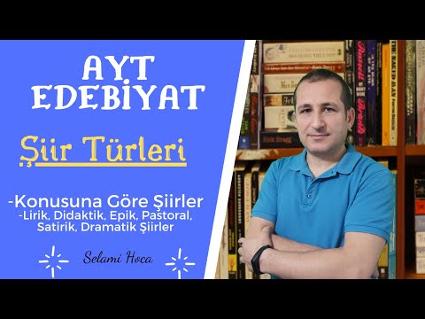 Şiir Türleri: Lirik, Didaktik, Pastoral, Epik, Satirik, Dramatik Şiir l AYT Edebiyat Şiir Bilgisi 5