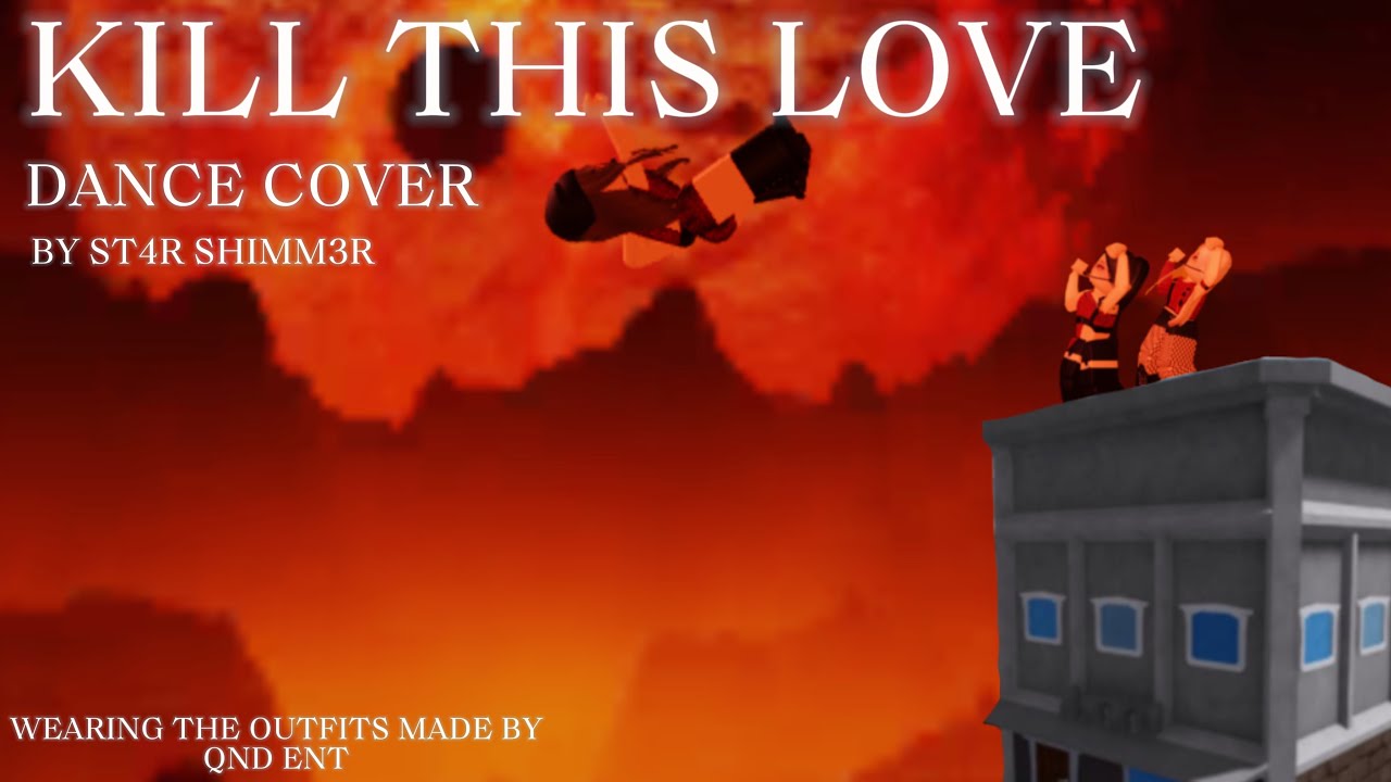 KILL THIS LOVE DANCE COVER BY ST4R SHIMM3R * USING FITS BY QND ENT ...
