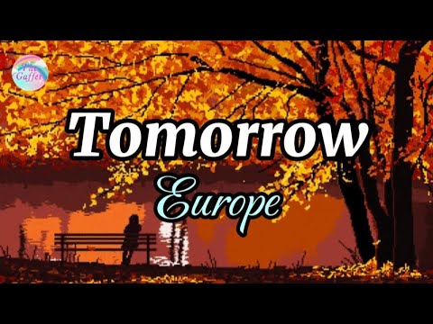 Tomorrow || Europe || Lyrics - YouTube