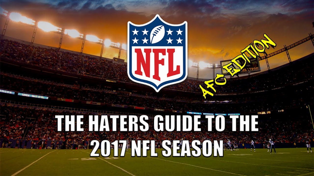 The Haters Guide to the 2017 NFL Season - AFC Edition - YouTube