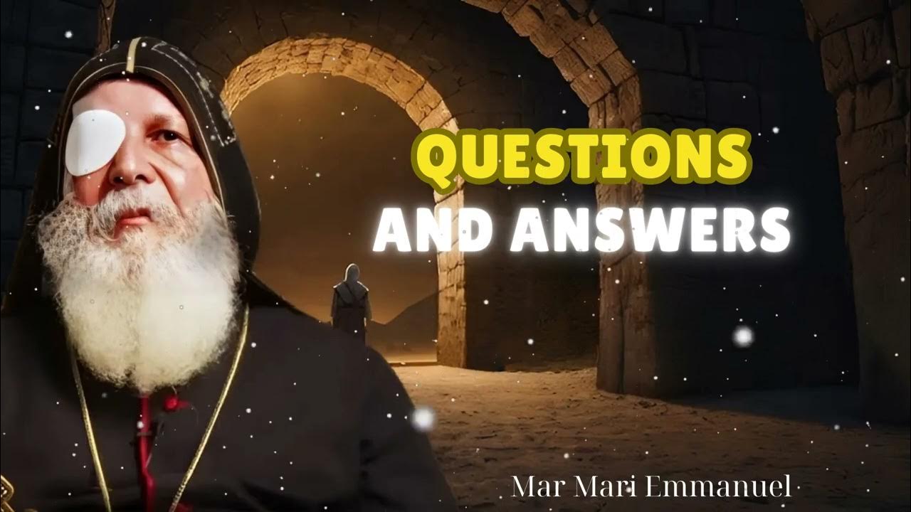 Questions And Answers - Mar Mari Emmanuel Message - YouTube