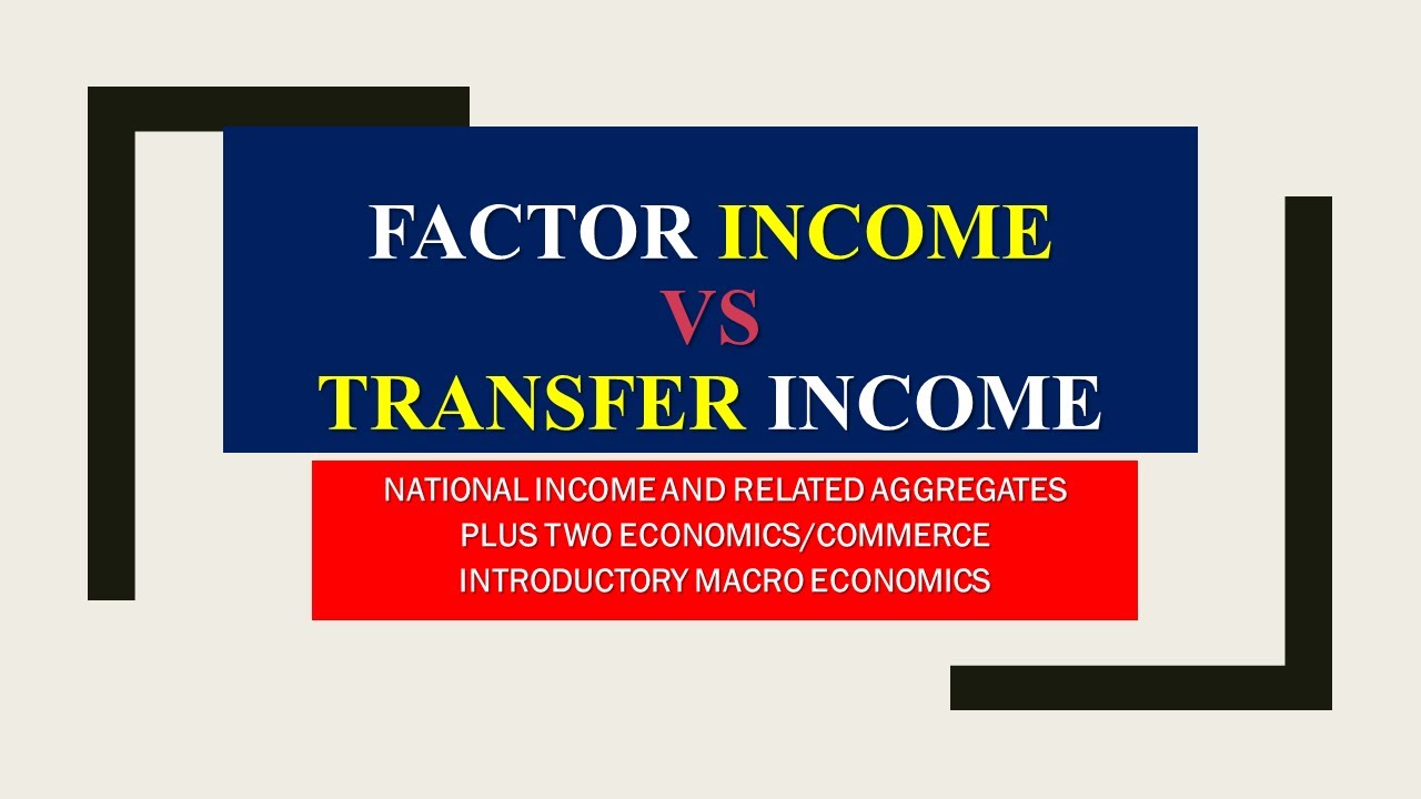 FACTOR INCOME VS TRANSFER INCOME - YouTube