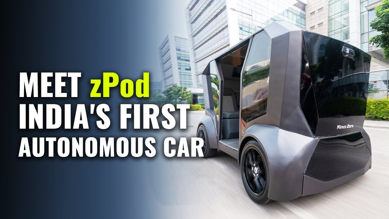 Bengaluru-Based AI startup 'Minus Zero' Develops India's 1st Autonomous Car 'zPod' - YouTube