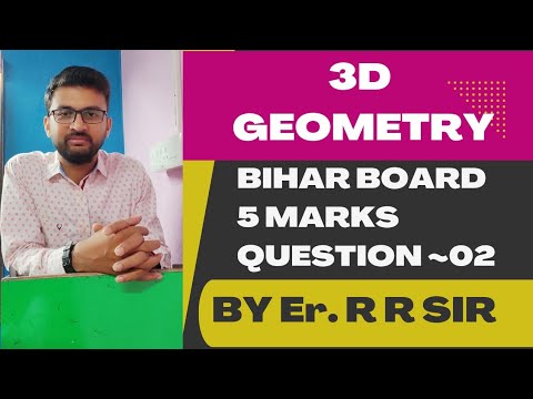 || THREE DIMENSIONAL GEOMETRY || BIHAR BOARD || 5 MARKS QUESTION || BY ...
