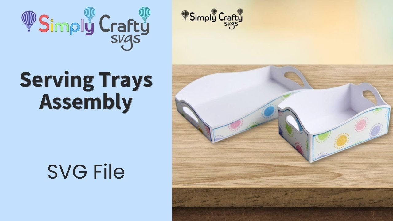 Serving Trays Assembly - SVG File - YouTube