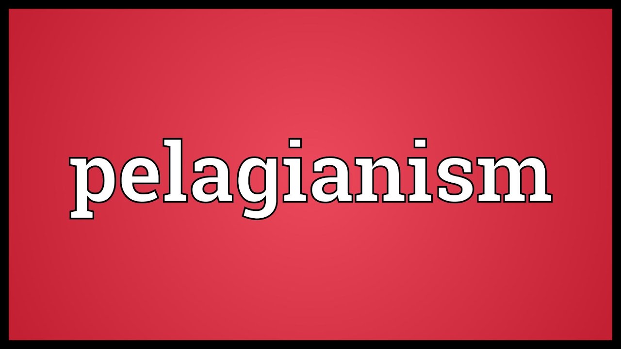 Pelagianism Meaning - YouTube