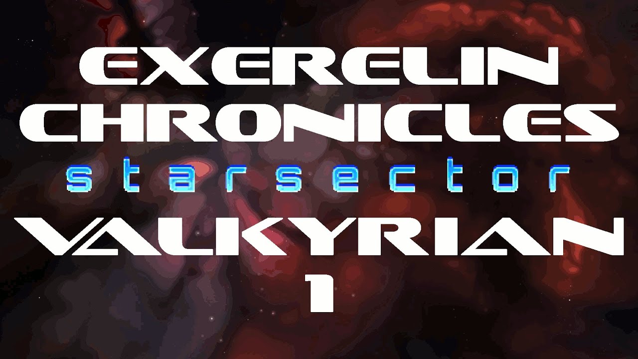 Starsector Exerelin Chronicles: Valkyrian 1 - YouTube