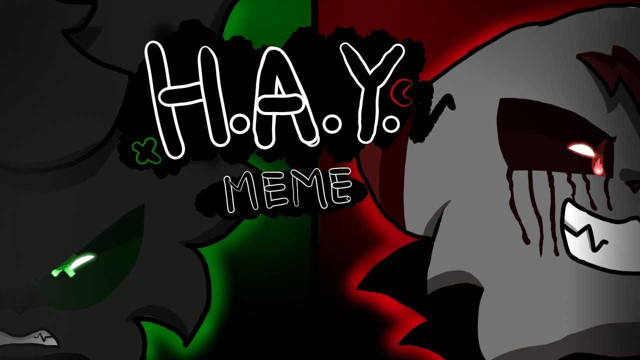 H.A.Y. Animation Meme (Original by Windleaf) - YouTube