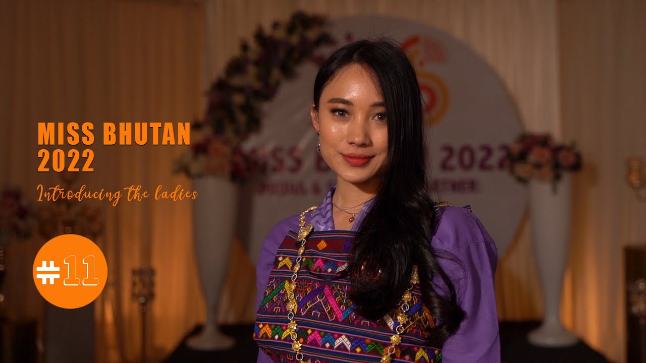 Contestant No. 11, Namgay Wangmo (Miss Bhutan, 2022) - YouTube