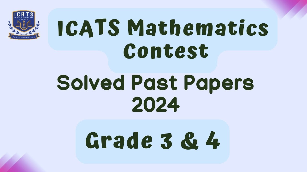 ICATS MATHEMATICS CONTEST 2024 I Grade 3 & 4|Solved past papers| #maths ...