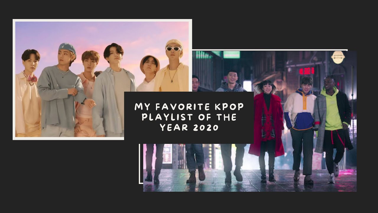 My Favorite Kpop Playlist Of The Year 2020 • - YouTube