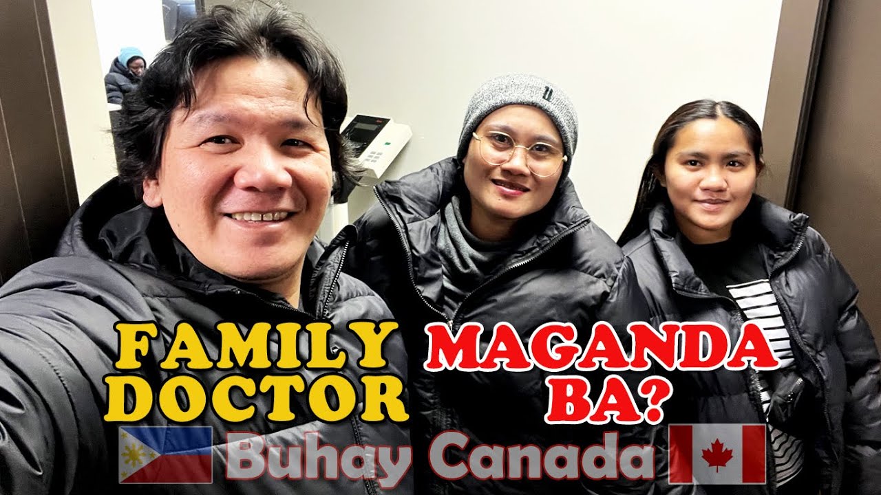 GAANO NGA BA KAGANDA ANG MAY FAMILY DOCTOR DITO SA CANADA | BUHAY ...
