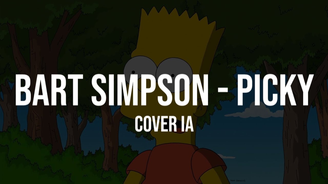 Bart Simpson - Picky (Cover IA) - YouTube