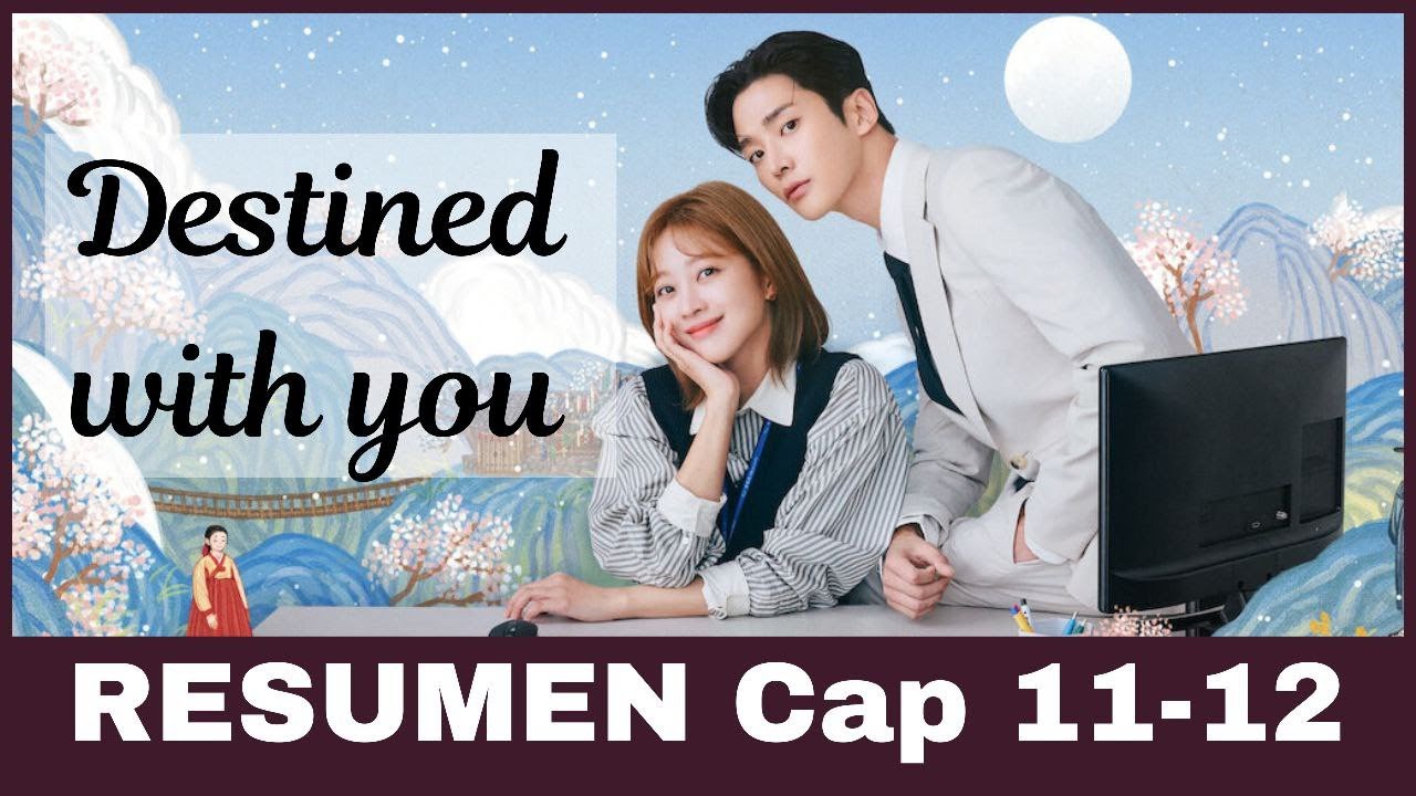 DESTINED WITH YOU 😢 / Un amor predestinado capitulo 11-12 con Rowoon - YouTube