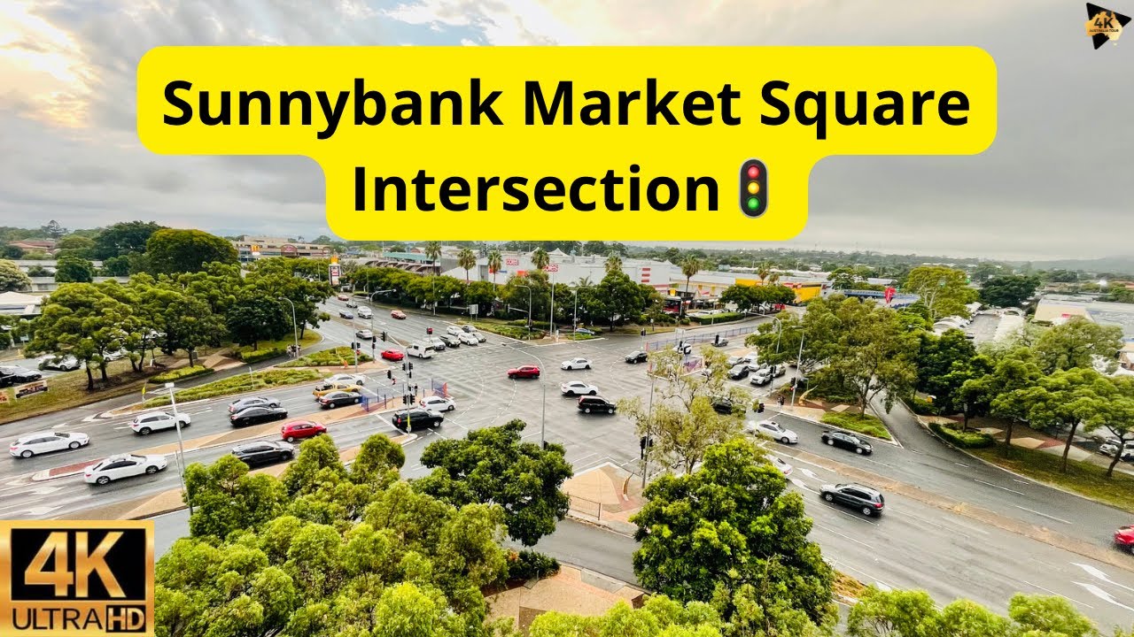 4K- Sunnybank Market Square Traffic Light Intersection 🚦Awesome View ...