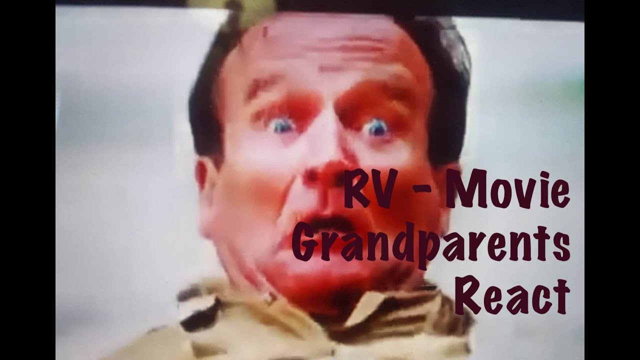 RV Movie w/ Robin Williams reaction by Grandparents from Tennessee (USA ...
