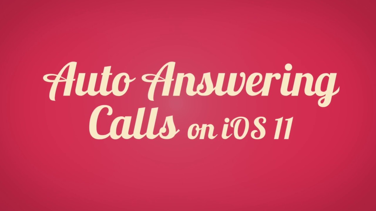 Auto Answer Phone Calls on iOS 11 - iPhone and iPad (How to?) - YouTube