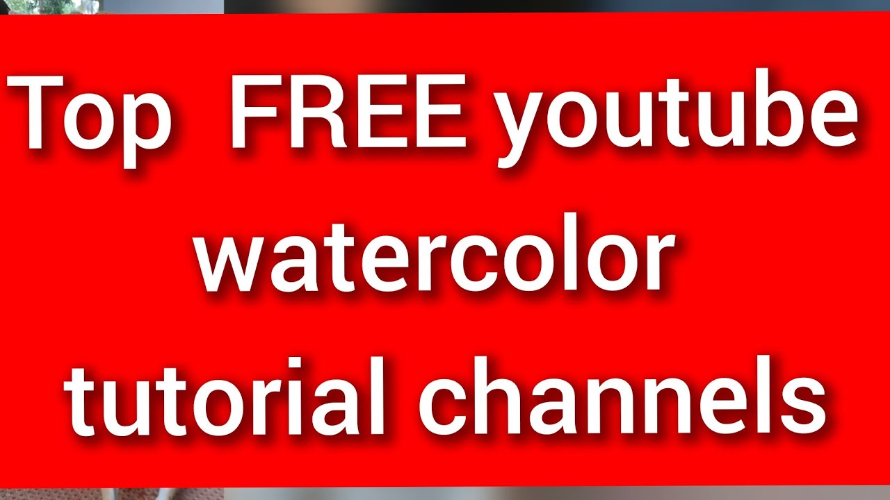 How to learn watercolor painting from Top FREE youtube tutorial ...