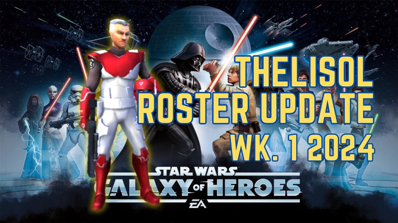 TheLisol Roster Update | Week 1 2024| Setting up for SLKR | SWGoH - YouTube