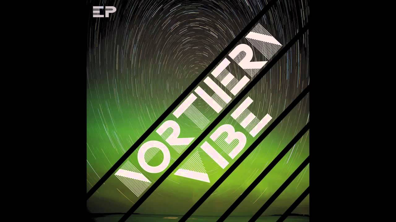 Northern Vibe - Out There - YouTube
