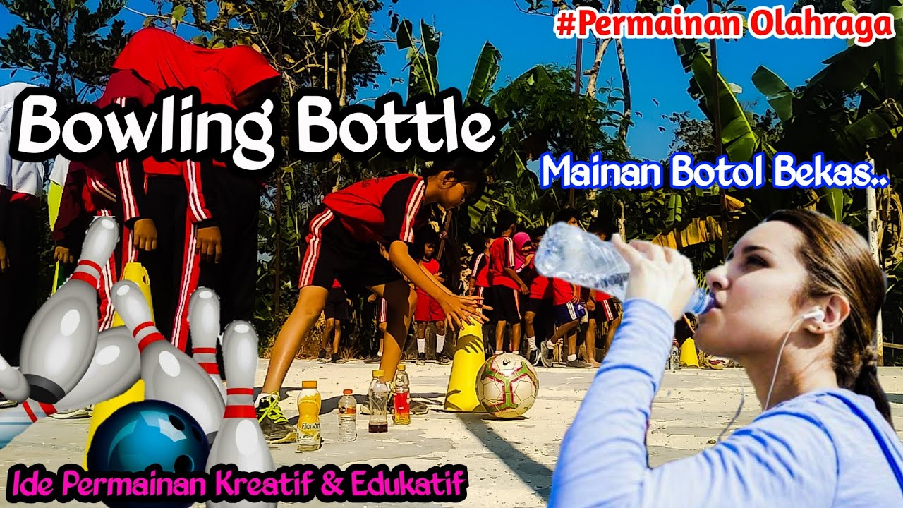 Permainan Olahraga Bola Besar | Main Bowling menggunakan Botol Minum ...