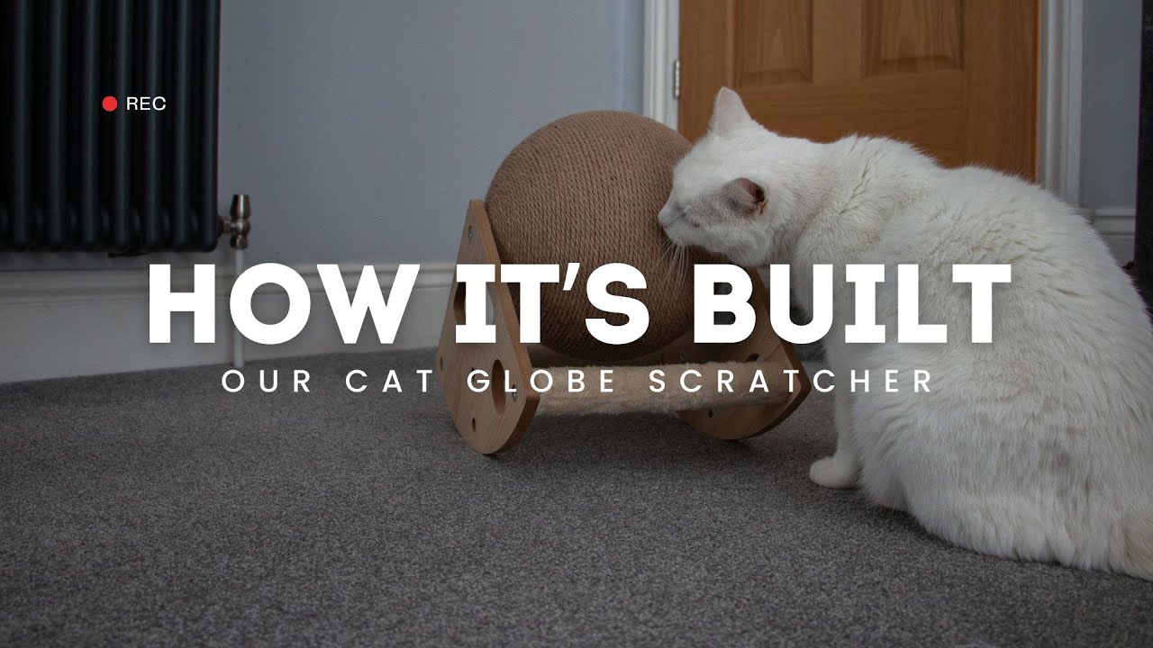 How It's Built our Cat Globe Scratcher - YouTube