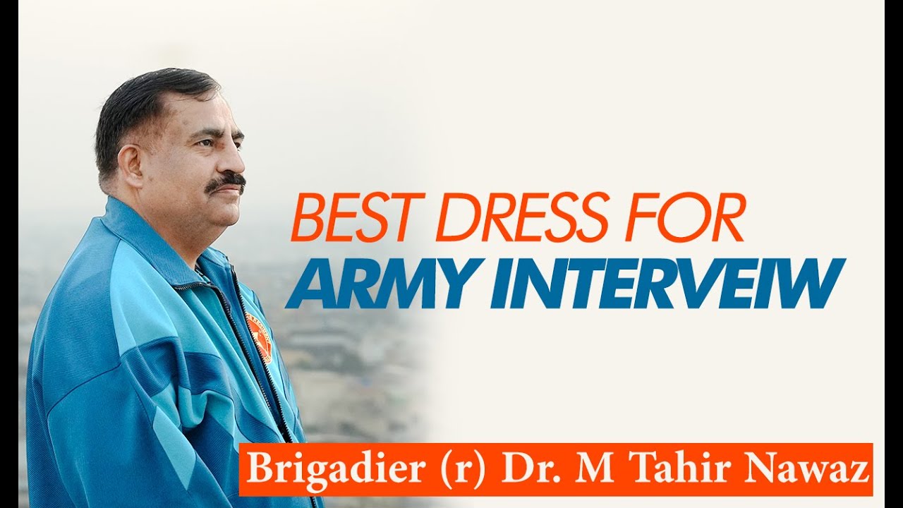 Best Dress For PAK Army Interview | Best Dress for interview | BRIG (r ...