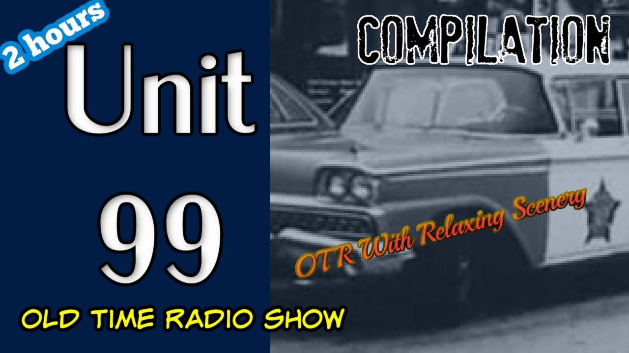 Old Time Radio Crime Compilation/ Unit 99/ OTR With Beautiful Scenery ...
