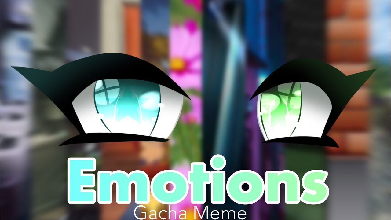 Emotions|Gacha Meme|Tweening (Read Description) - YouTube