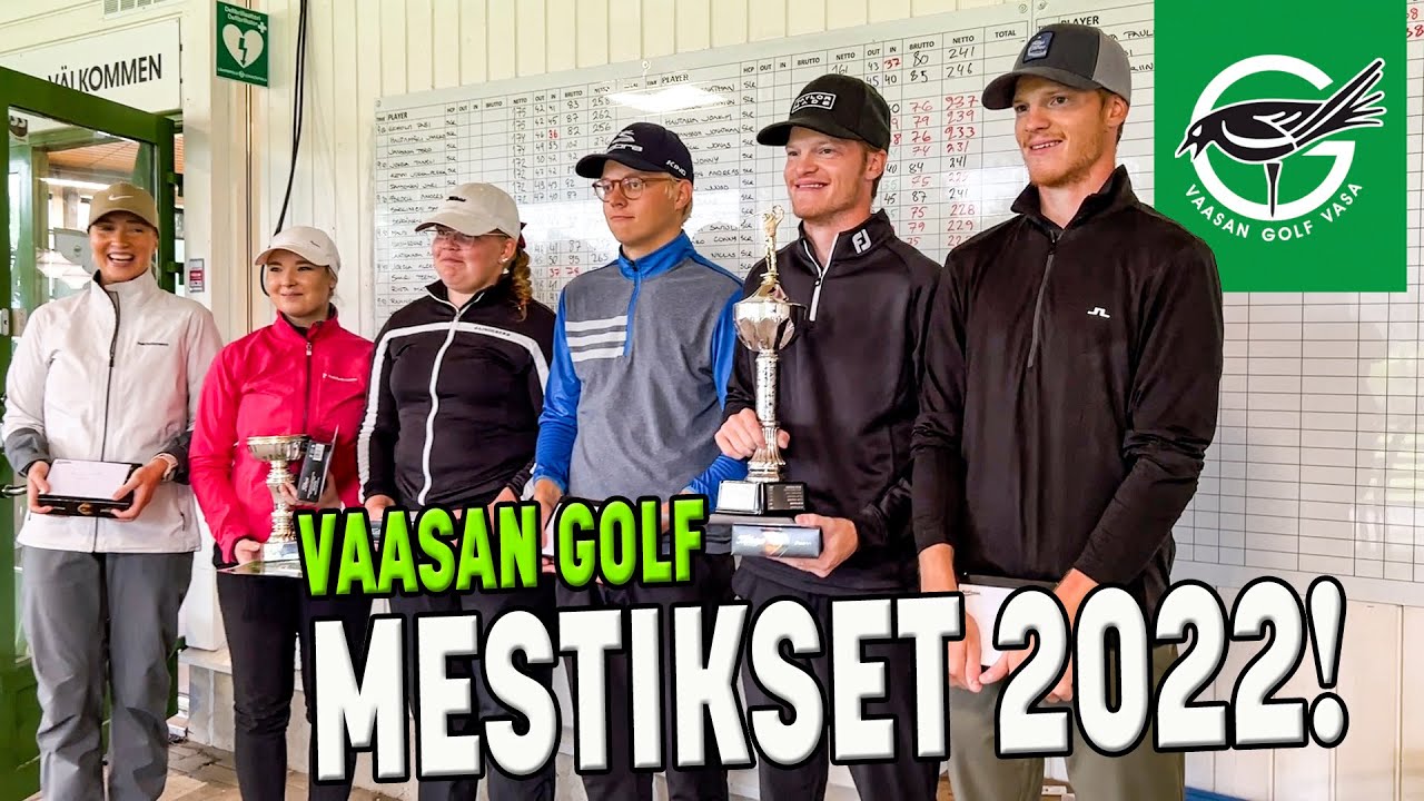 Vaasan Golf Mestaruuskisat 20.-21.8.2022 - YouTube