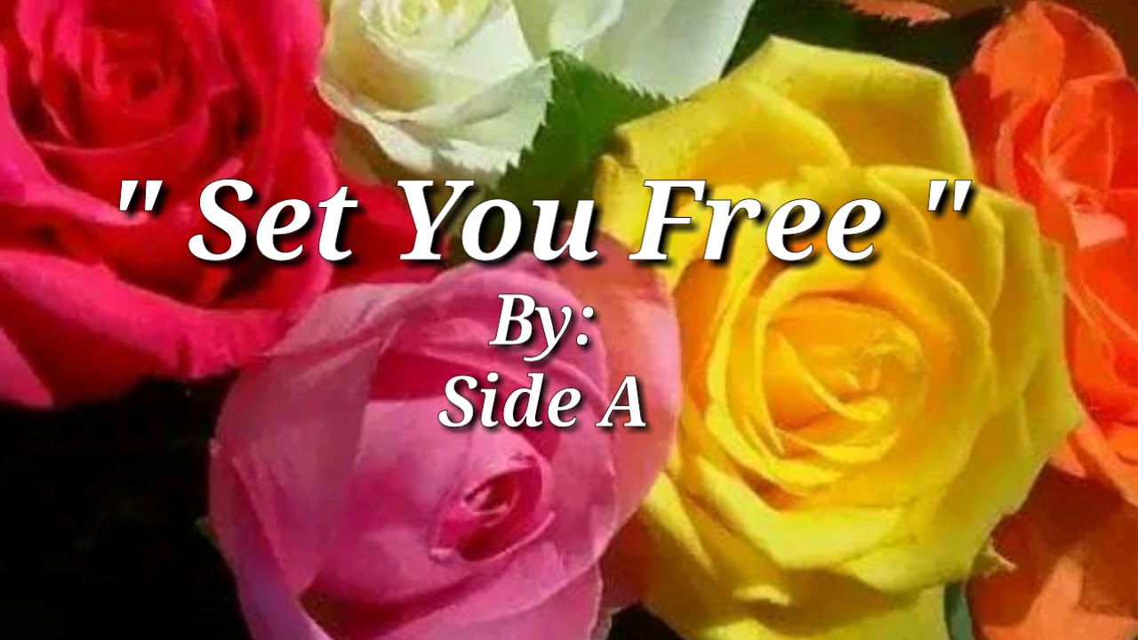 SET YOU FREE(Lyrics)=Side A - YouTube