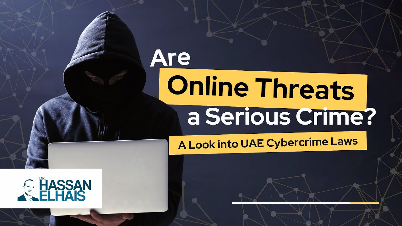 Are Online Threats a Serious Crime? A Look into UAE Cybercrime Laws ...